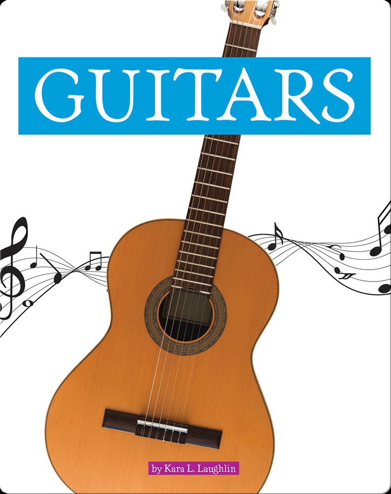 Musical Instruments: Guitars Book by Kara L. Laughlin | Epic