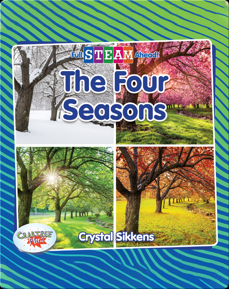 Full STEAM Ahead!: The Four Seasons Book by Crystal Sikkens | Epic