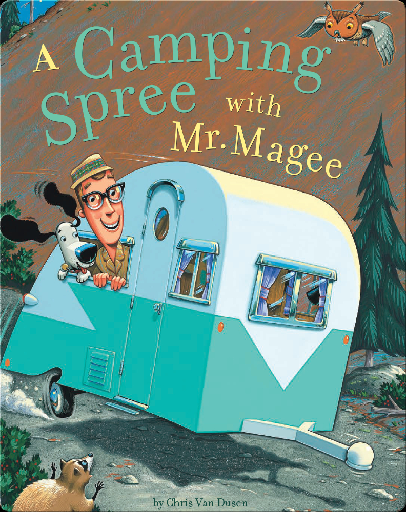 A Camping Spree with Mr. Magee Book by Chris Van Dusen | Epic