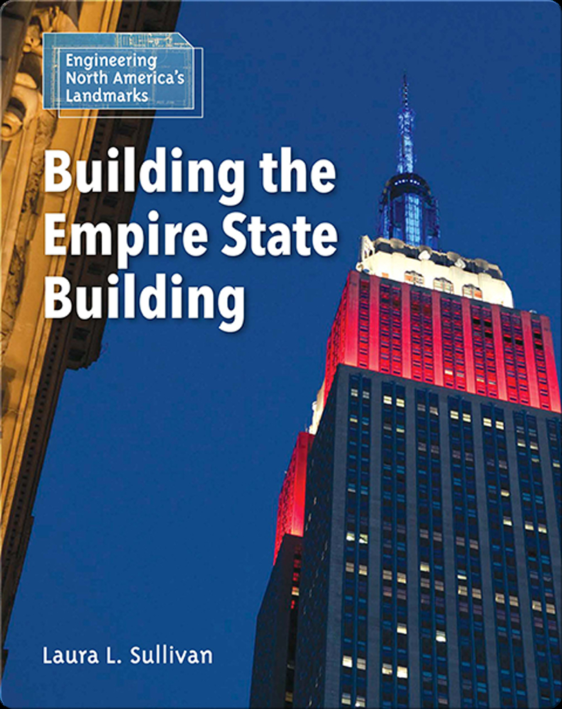 Building the Empire State Building Book by Laura L. Sullivan | Epic