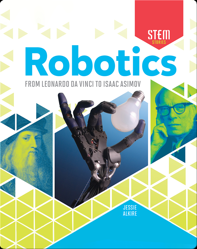 Robotics: From Leonardo da Vinci to Isaac Asimov Book by Jessie Alkire ...