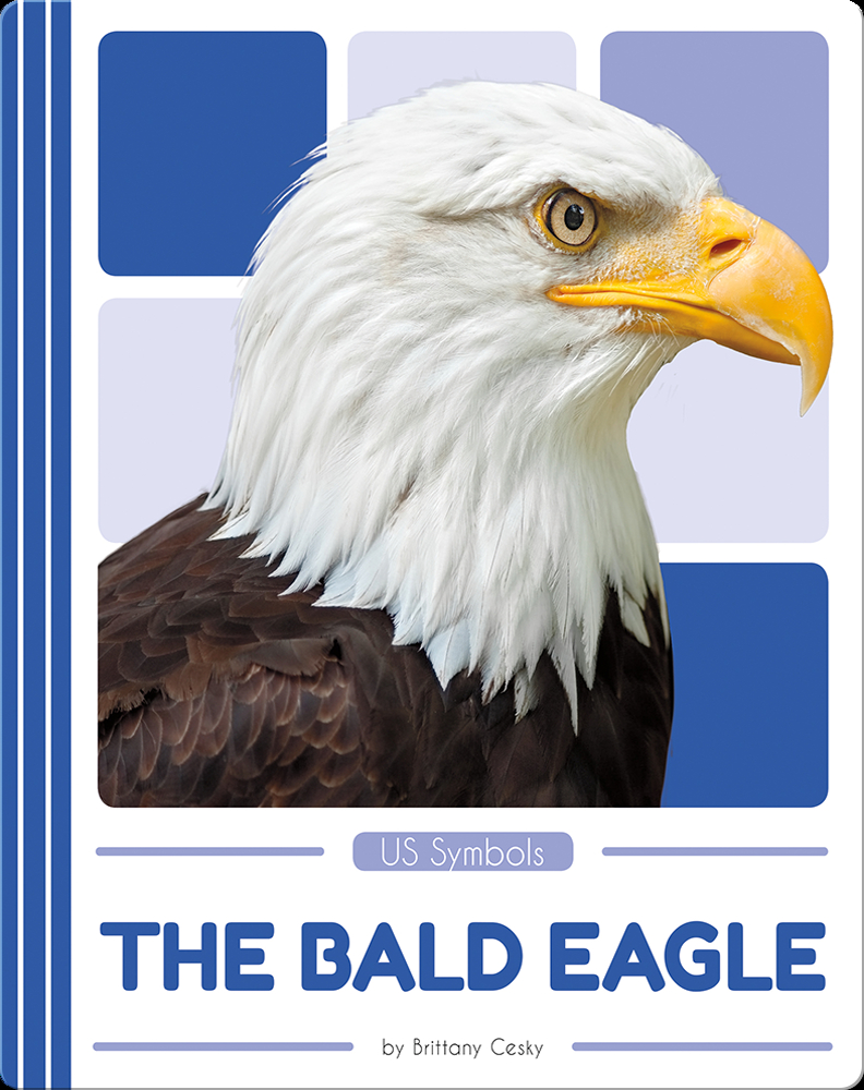 US Symbols: The Bald Eagle Book by Brittany Cesky | Epic