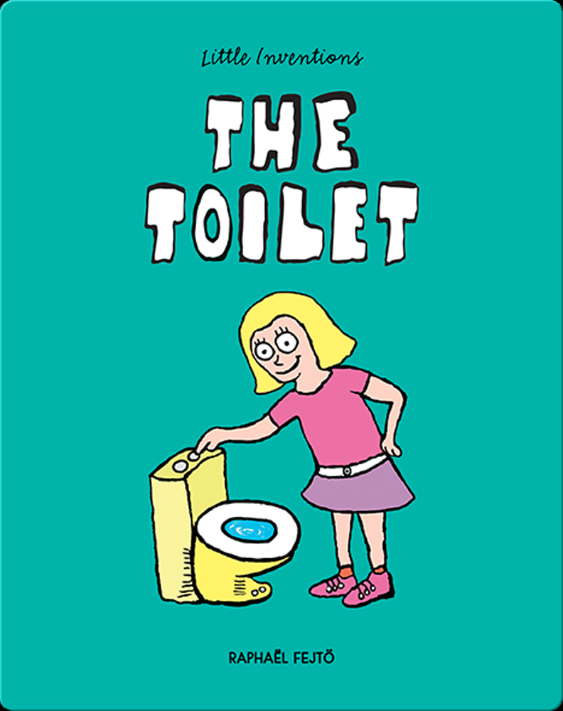 Little Inventions: The Toilet Book by Raphael Fejto | Epic