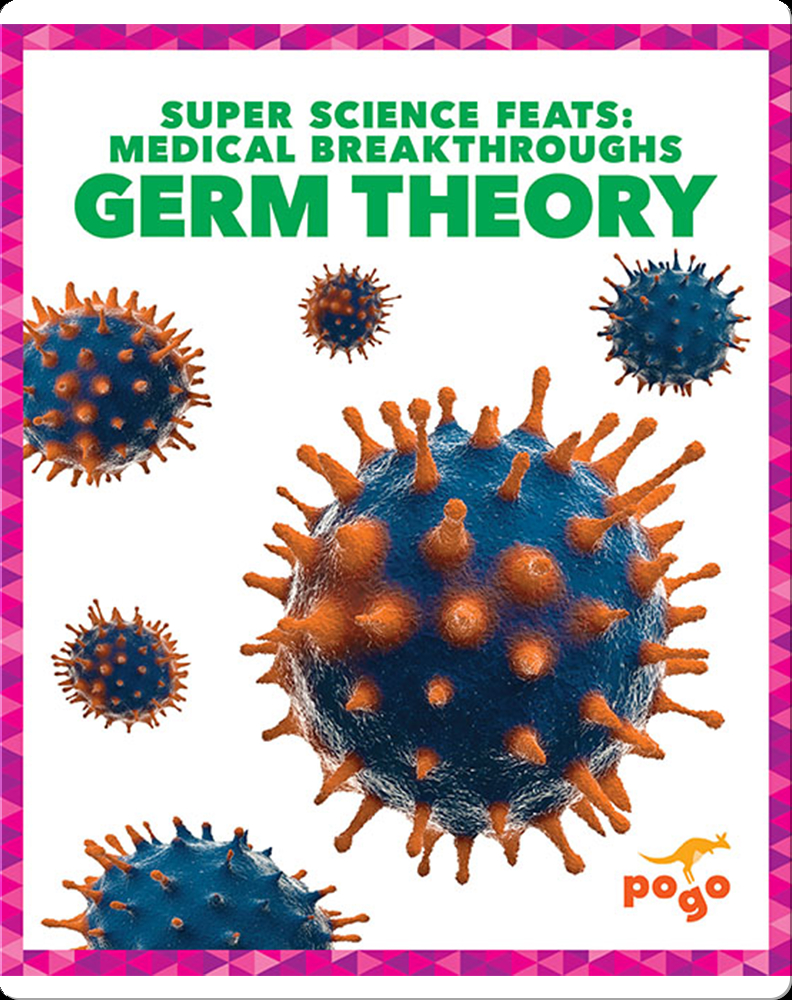 Medical Breakthroughs: Germ Theory Book by Alicia Z. Klepeis | Epic