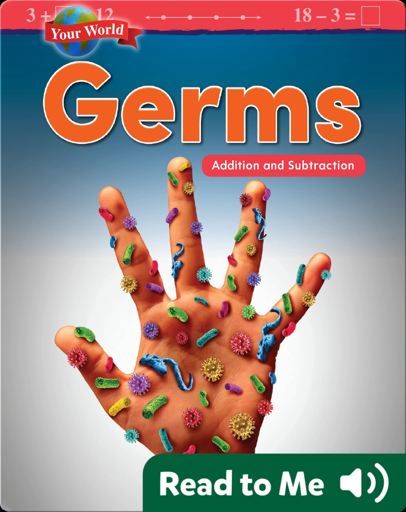 Your World: Germs: Addition and Subtraction Book by Dona Herweck Rice ...