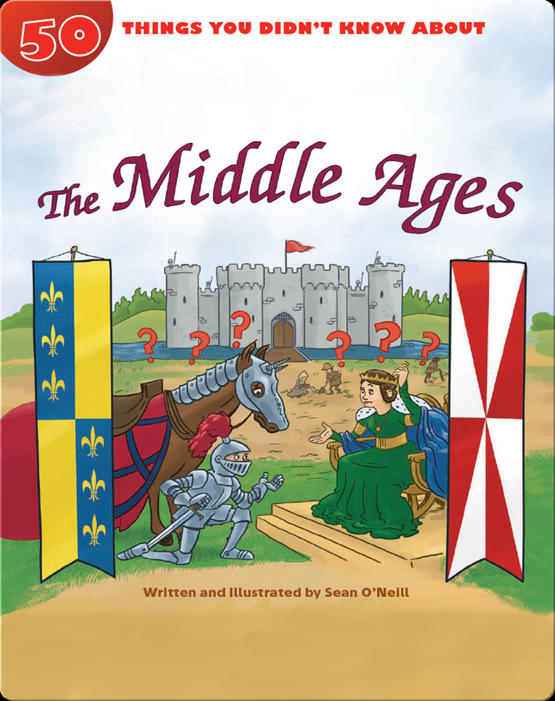 50 Things You Didn't Know About the Middle Ages Book by Sean O'Neill | Epic
