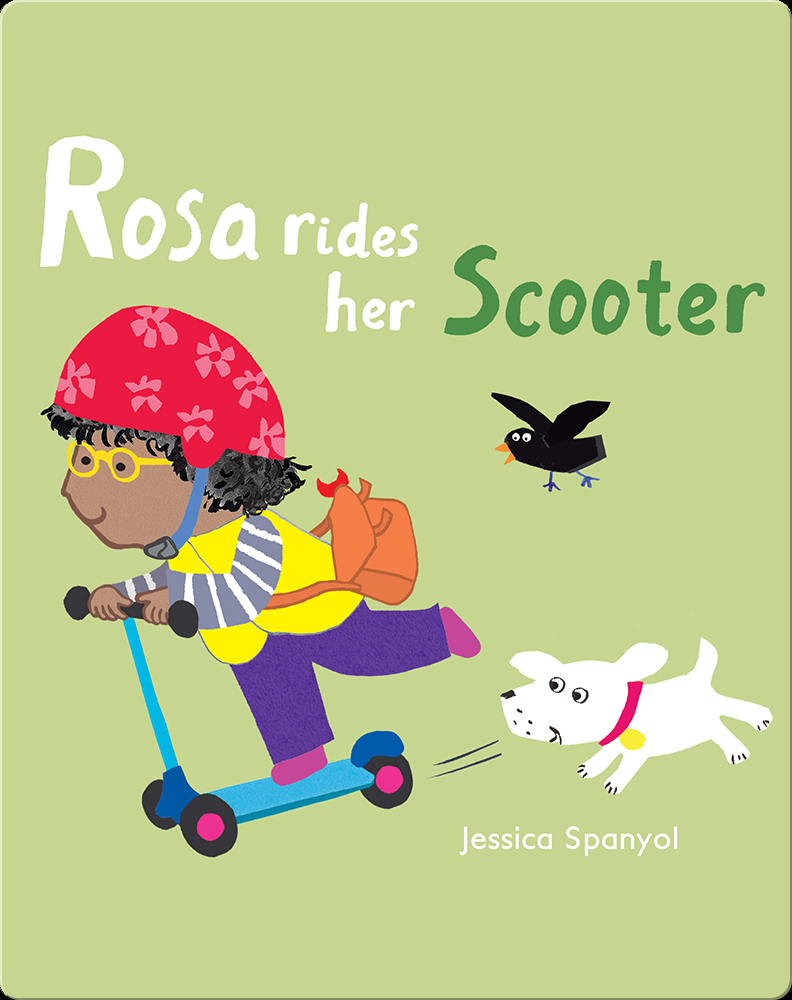 All About Rosa: Rosa Rides Her Scooter Book by Jessica Spanyol | Epic