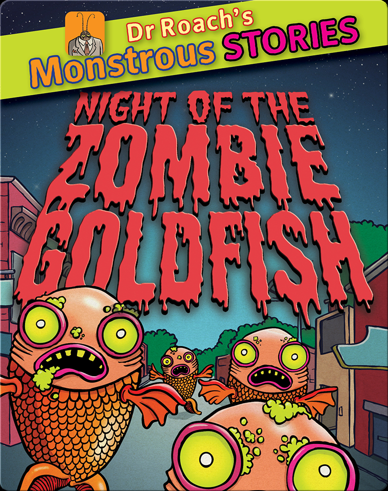 Dr Roach's Monstrous Stories: Night of the Zombie Goldfish Book by Paul ...