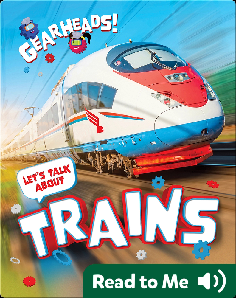 Gearheads!: Let's Talk About Trains Book by Jon Alan | Epic