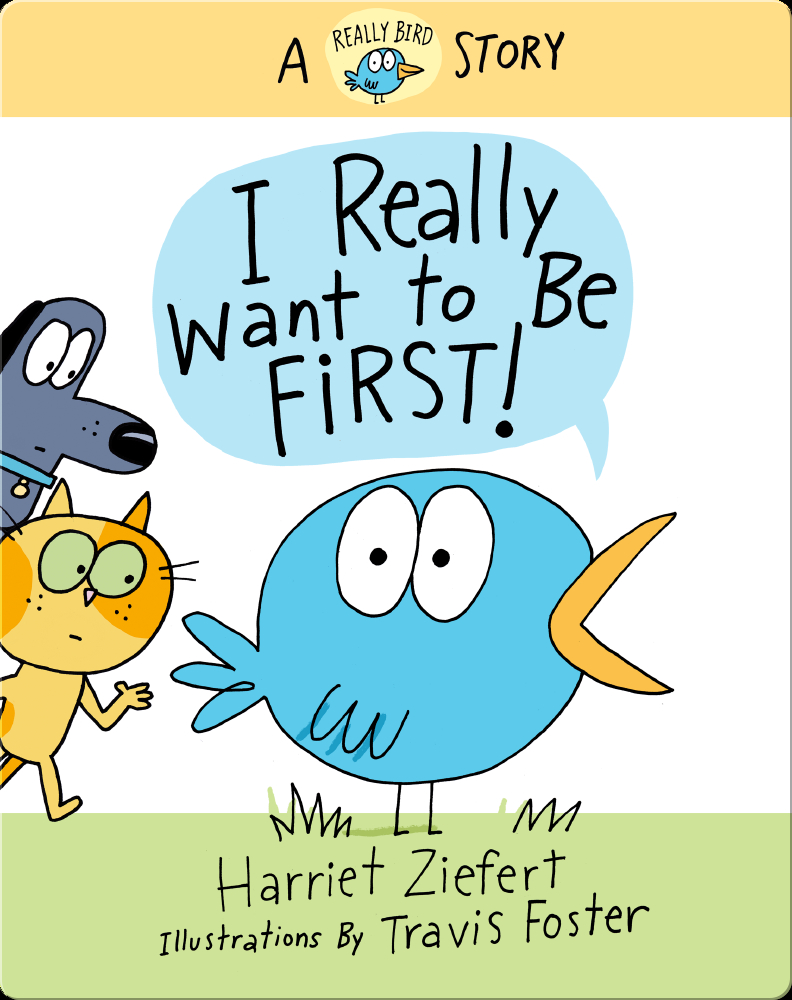 I Really Want to Be First!: A Really Bird Story Book by Harriet Ziefert ...