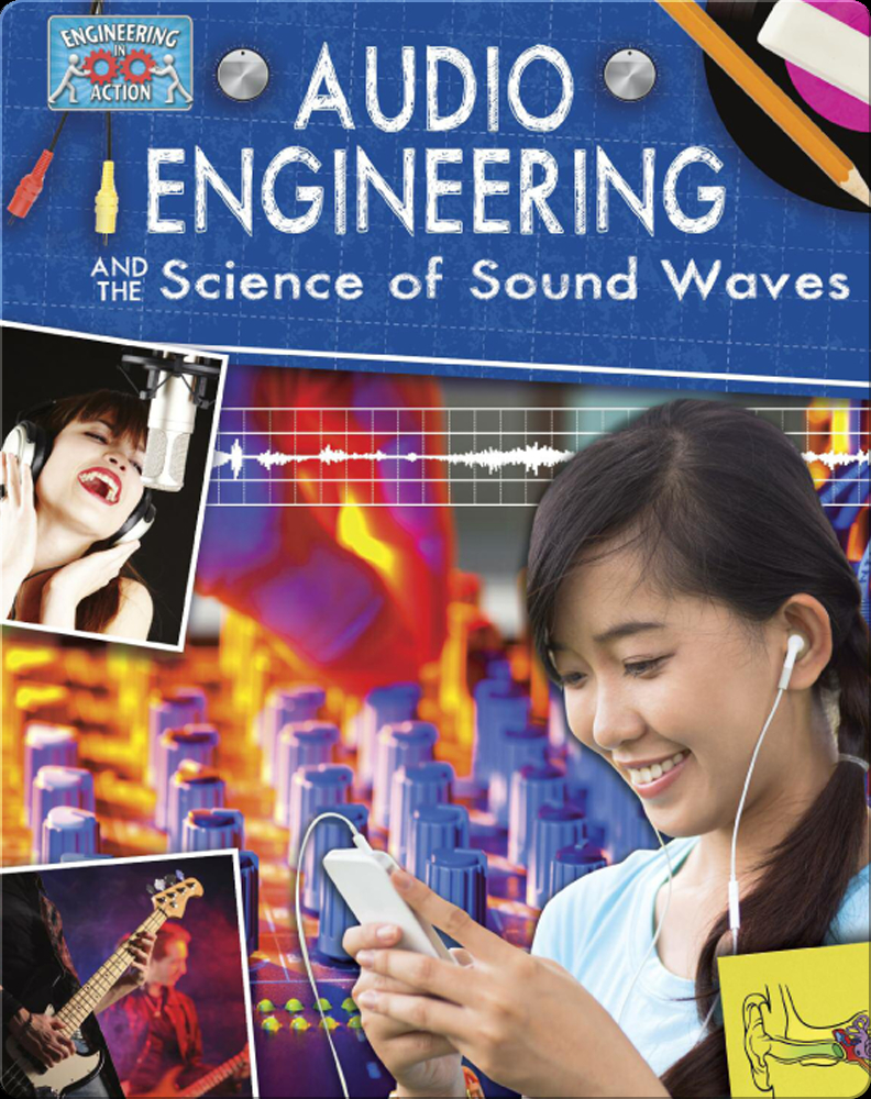 Audio Engineering and the Science of Sound Waves Book by Anne Rooney | Epic