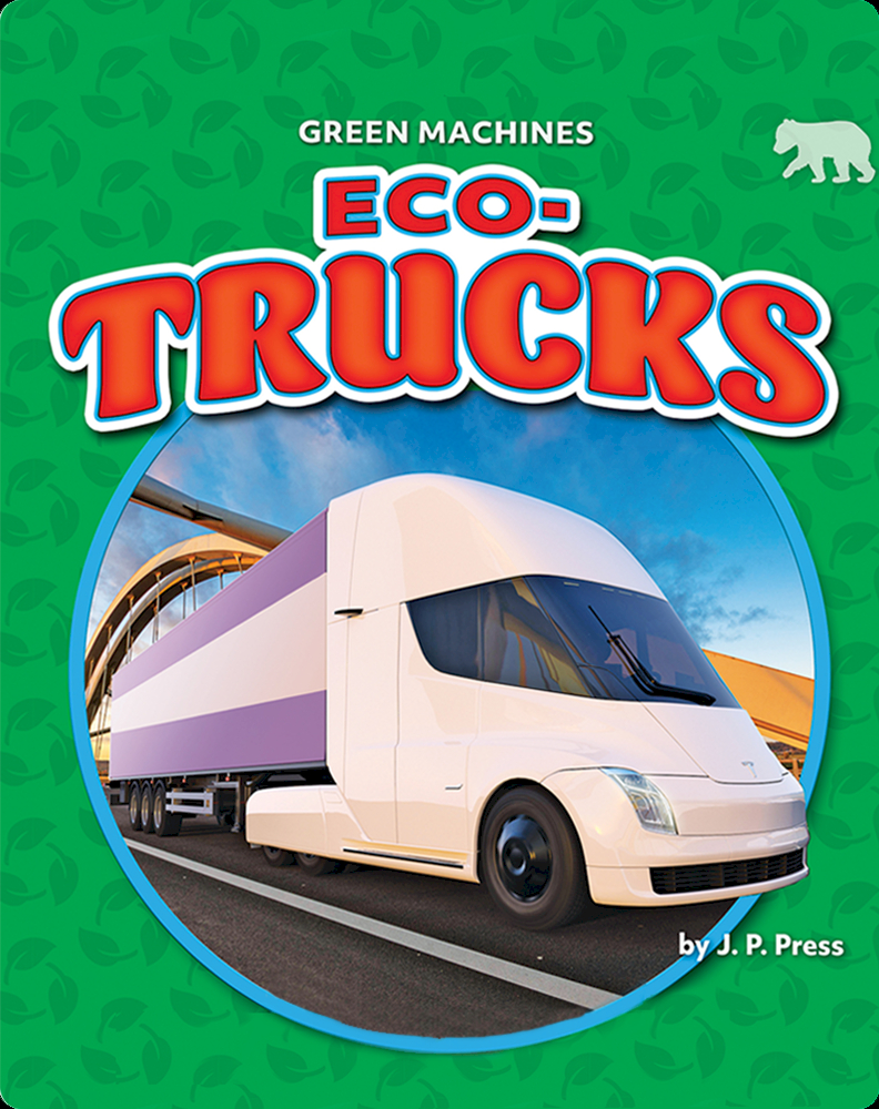 Green Machines: Eco-Trucks Book by J. P. Press | Epic