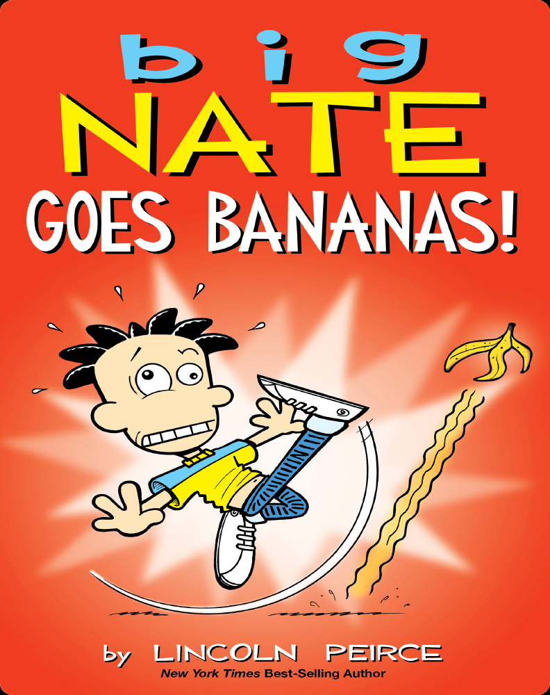 Big Nate Goes Bananas! Book by Lincoln Peirce | Epic