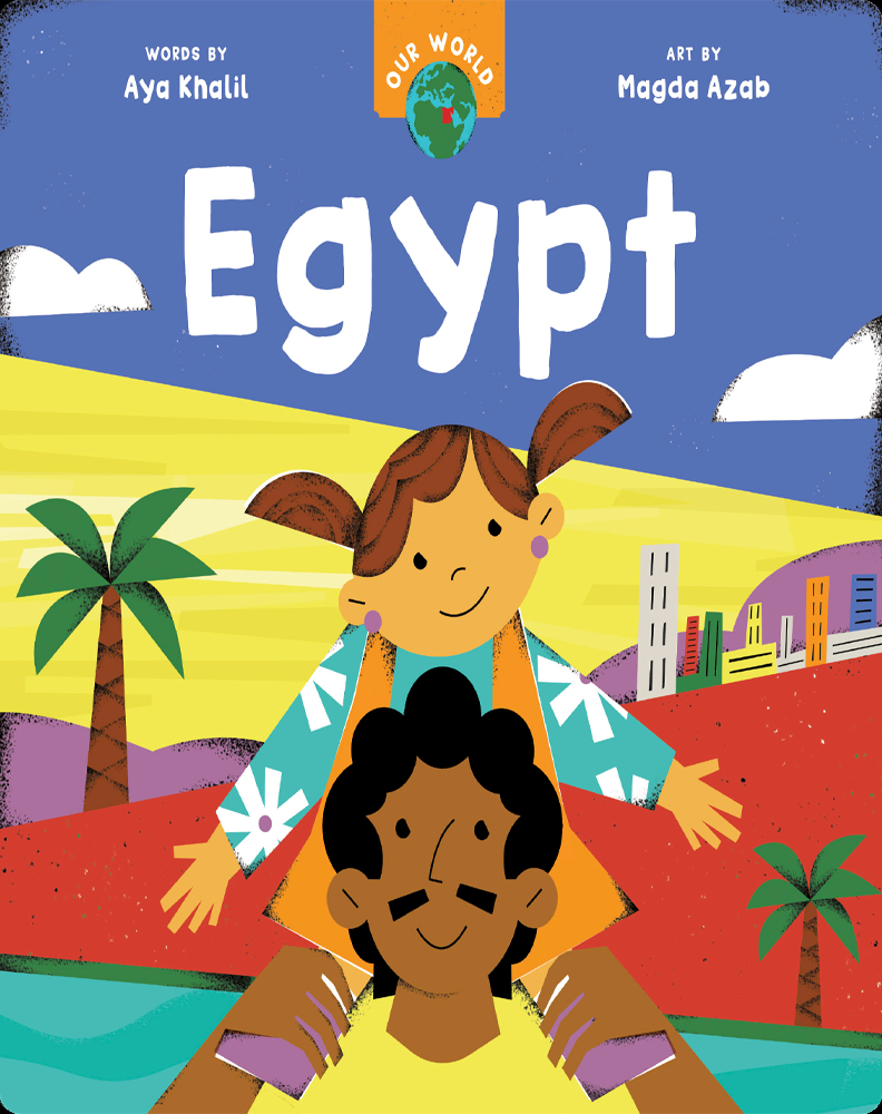 Our World: Egypt Book by Aya Khalil | Epic