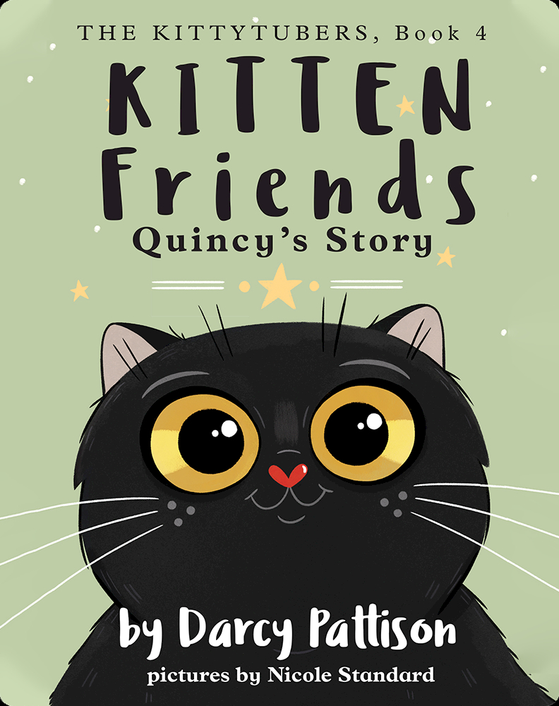The Kittytubers: Kitten Friends Book by Darcy Pattison | Epic