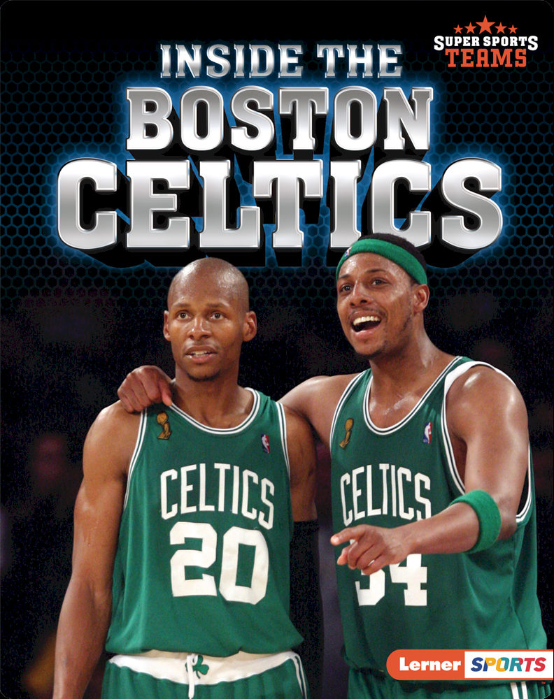 Super Sports Teams: Inside the Boston Celtics Book by David Stabler | Epic