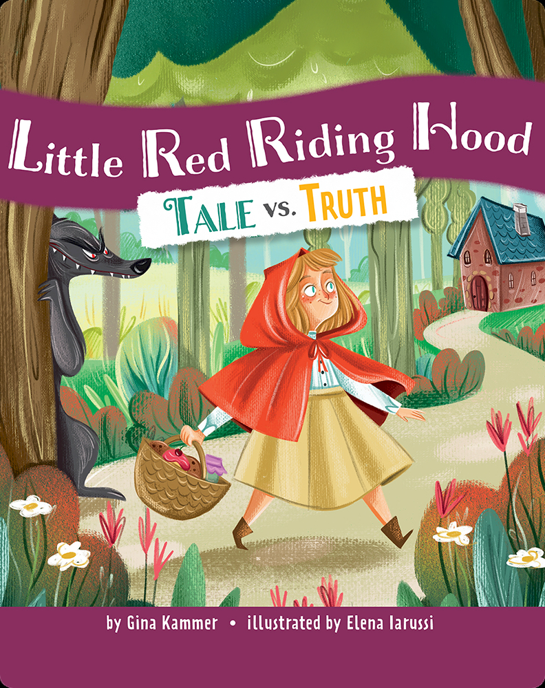 Little Red Riding Hood: Tale vs. Truth Book by Gina Kammer | Epic