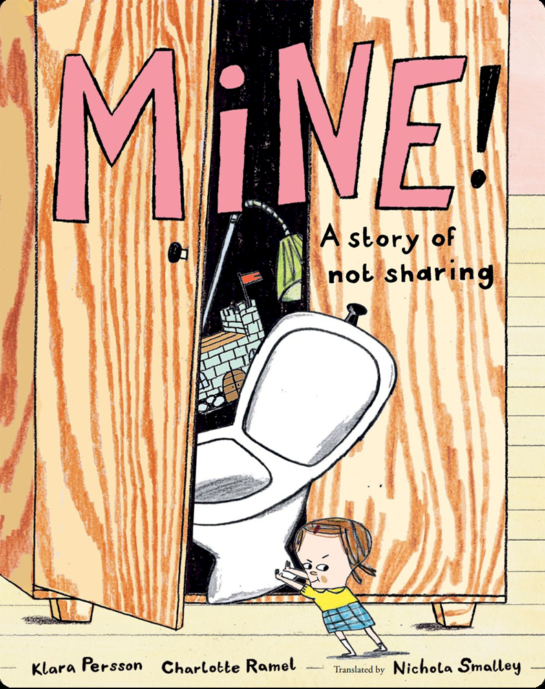 Mine!: A Story of Not Sharing Book by Klara Persson, Nichola Smalley | Epic