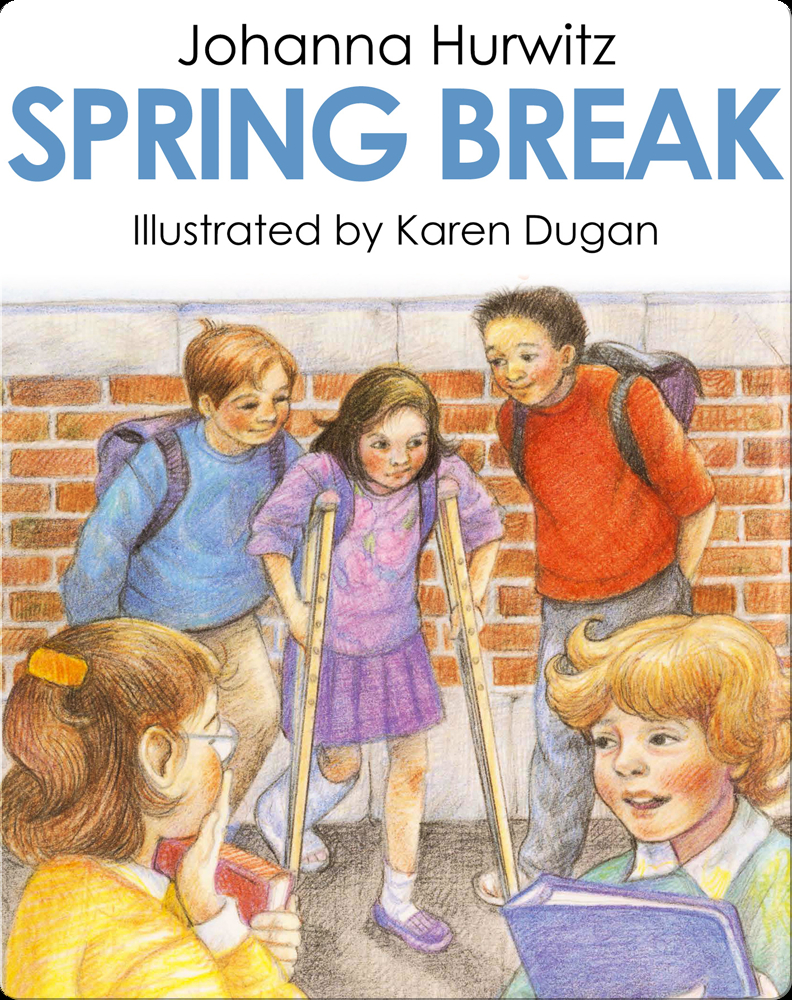 Spring Break Book by Johanna Hurwitz | Epic