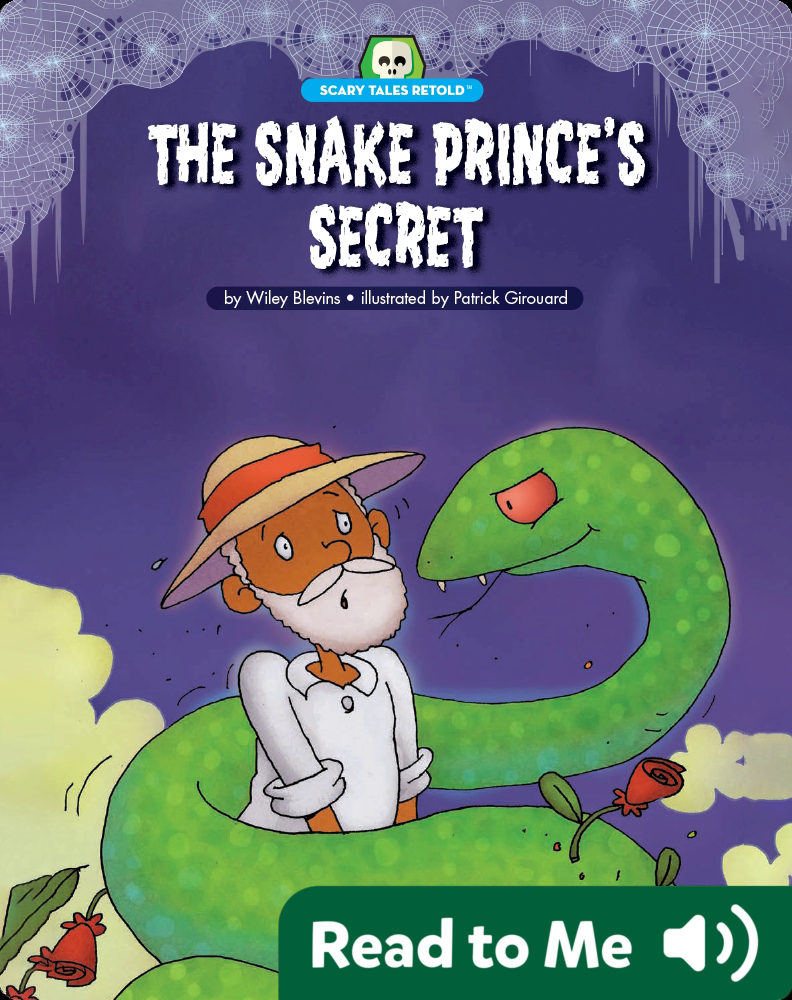 Scary Tales Retold: The Snake Prince’s Secret Book by Wiley Blevins | Epic