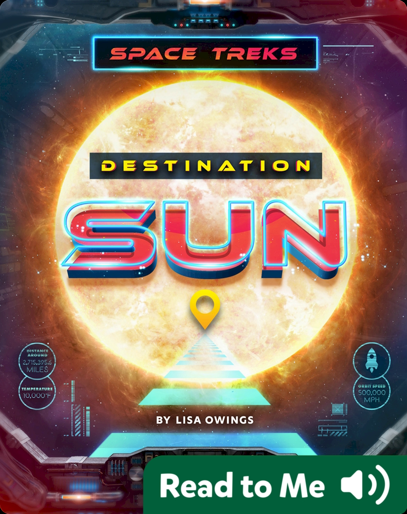 Space Treks: Destination Sun Book by Lisa Owings | Epic