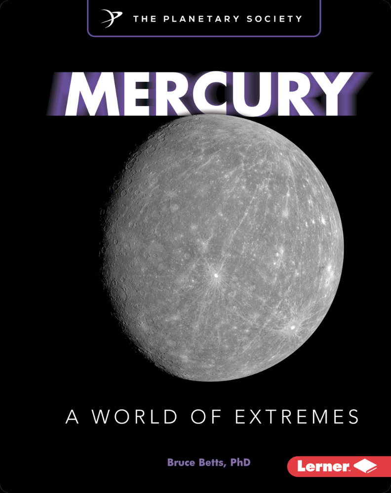 Mercury: A World of Extremes Book by Bruce Betts | Epic