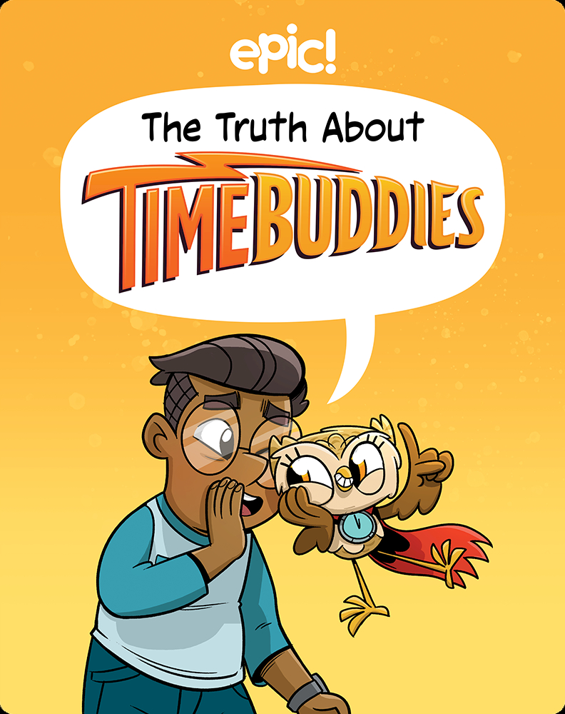The Truth About Time Buddies Book by Erana Bumbardatore, Marcie Colleen ...