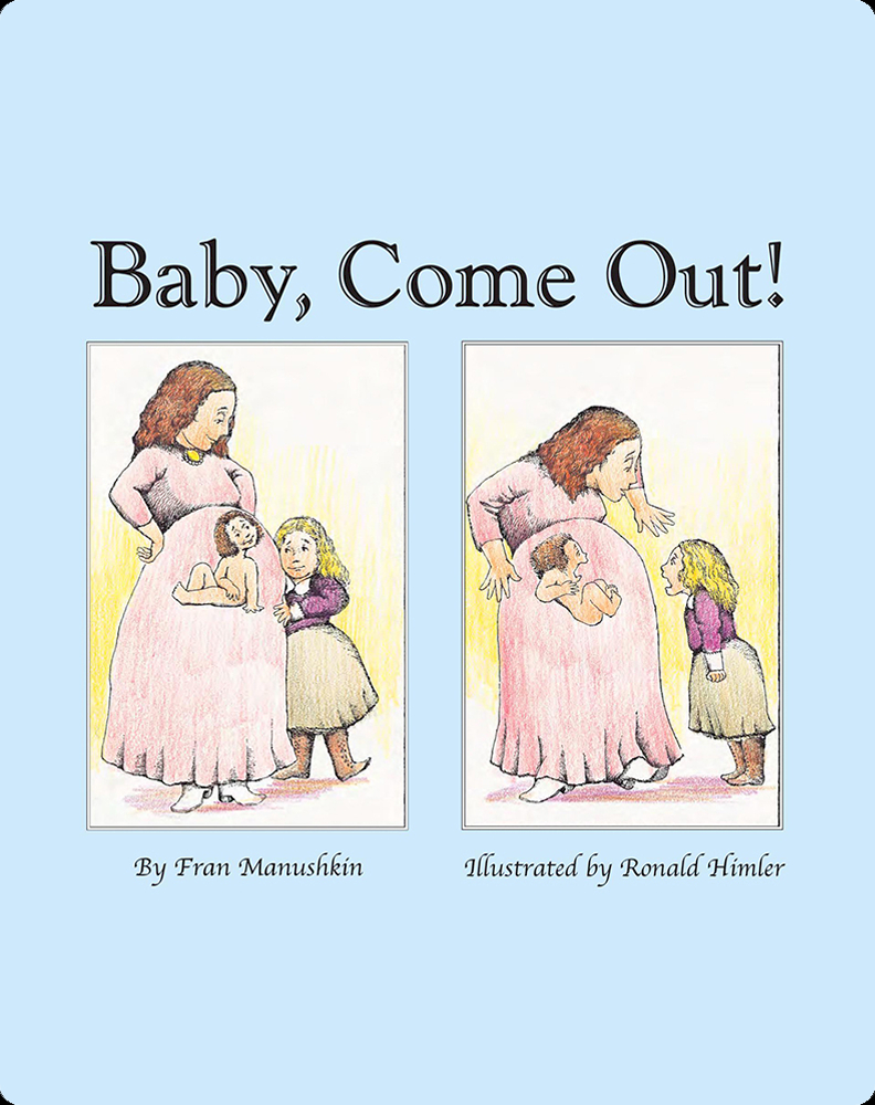 Baby, Come Out! Book by Fran Manushkin | Epic