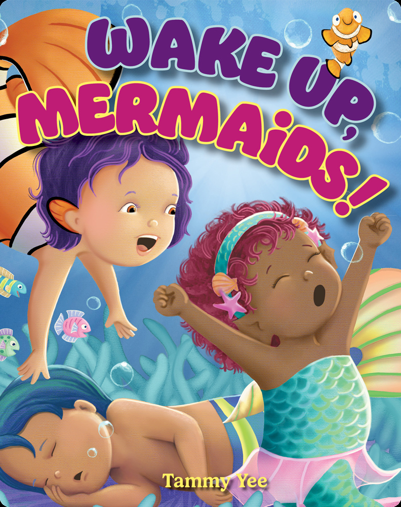 Wake Up Mermaids Book by Tammy Yee | Epic