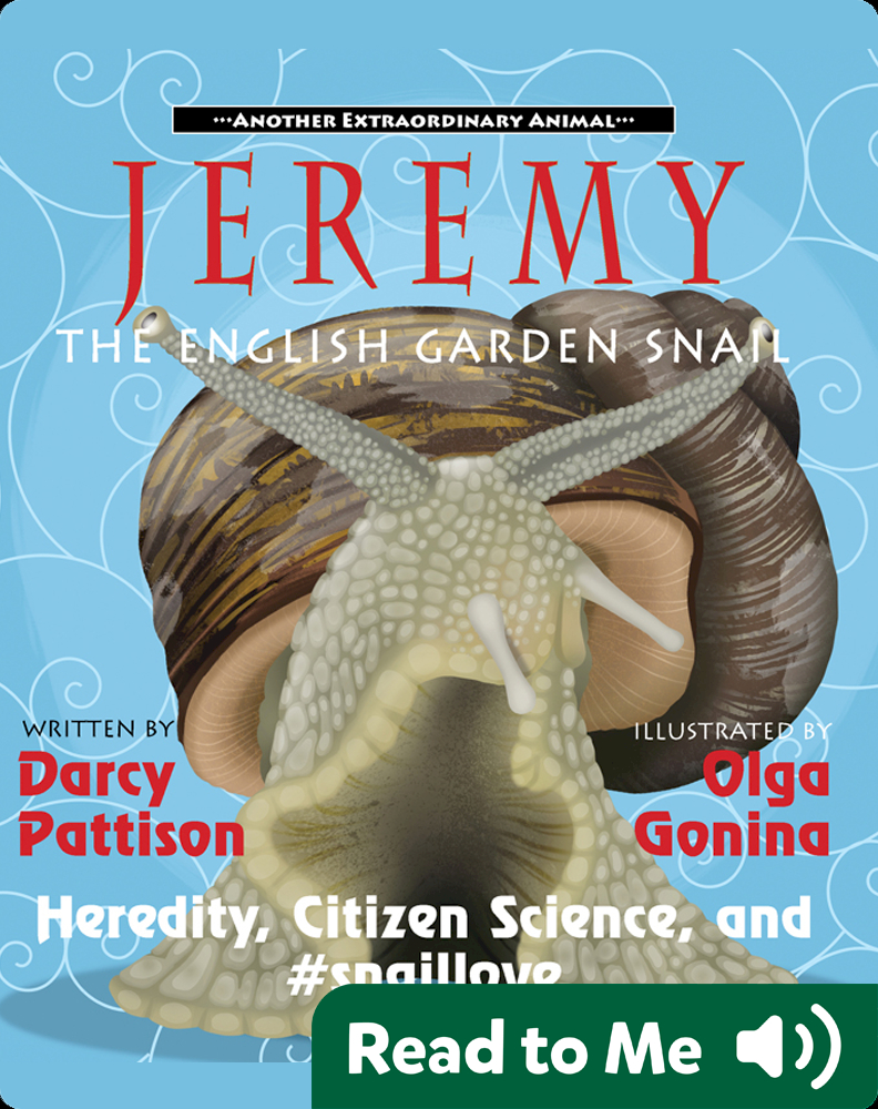 Jeremy, the English Garden Snail Book by Darcy Pattison | Epic