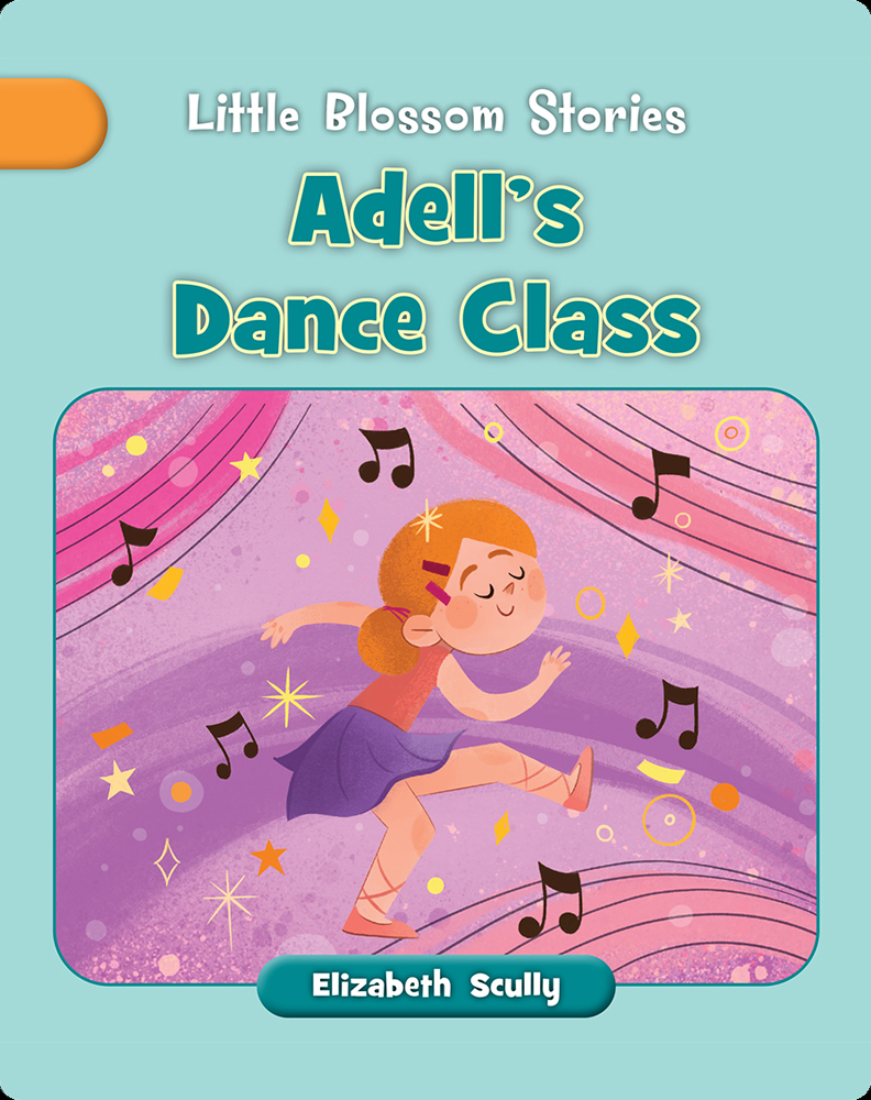 Adell's Dance Class Book by Elizabeth Scully | Epic