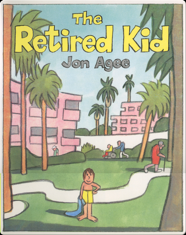 The Retired Kid Book by Jon Agee | Epic