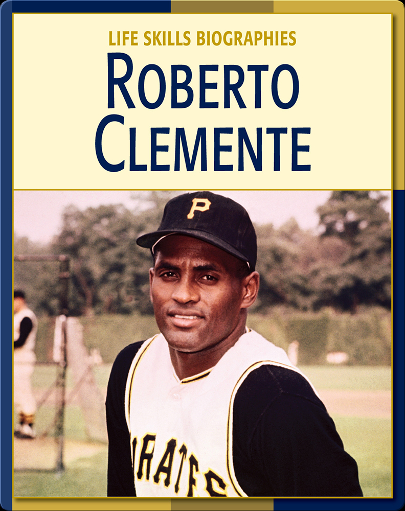 Life Skill Biographies: Roberto Clemente Book by Vicky Franchino | Epic