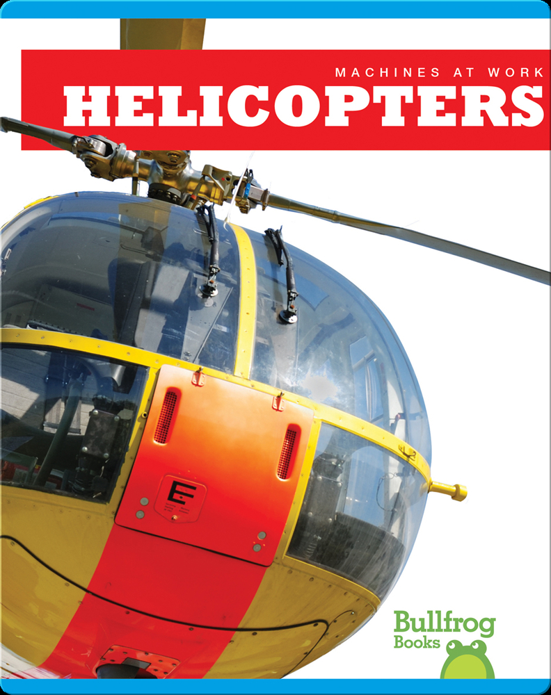 Machines At Work: Helicopters Book by Cari Meister | Epic
