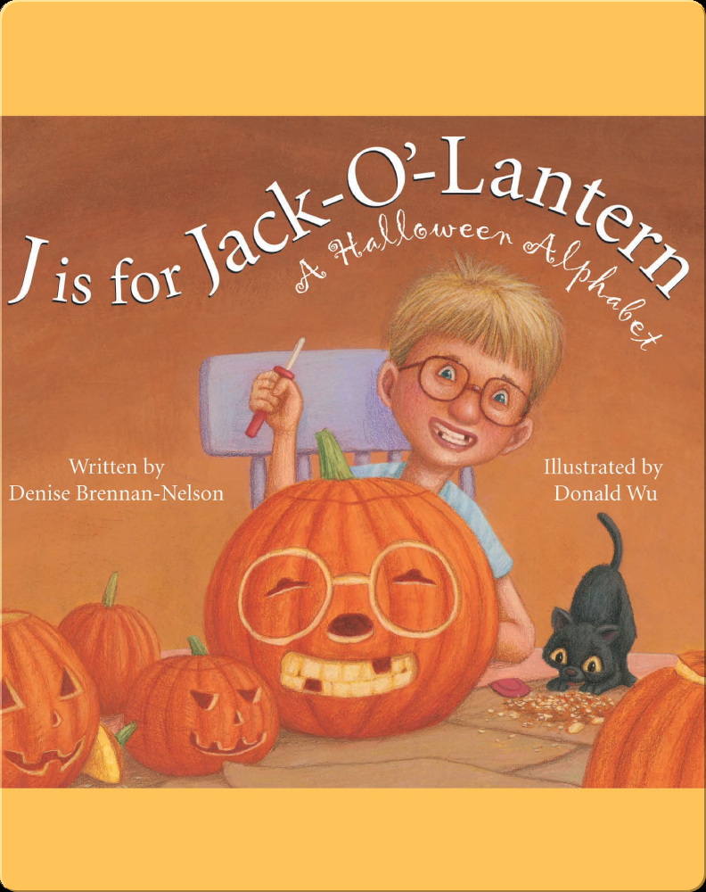 J is for Jack-O'-Lantern: A Halloween Alphabet Book by Denise Brennan ...