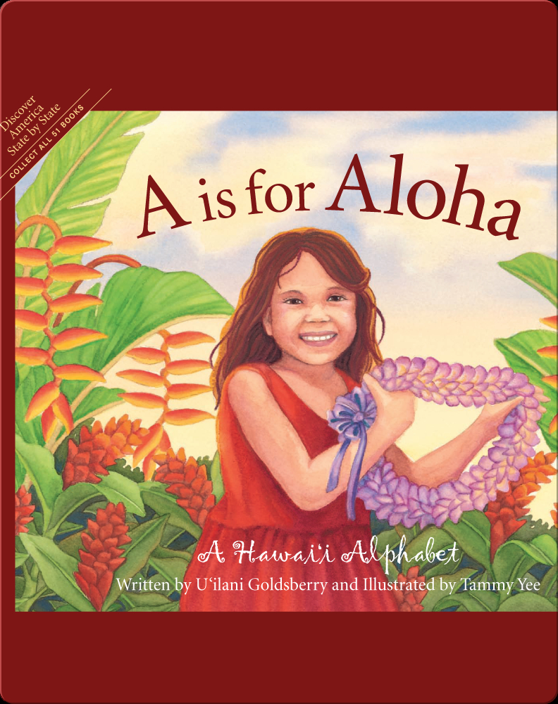 A is for Aloha: A Hawaii Alphabet Book by U'ilani Goldsberry | Epic