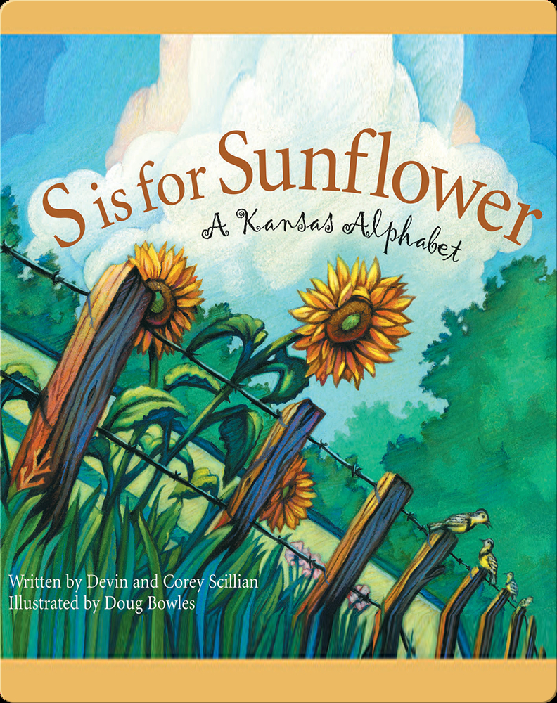 S is for Sunflower: A Kansas Alphabet Book by Devin Scillian, Corey ...