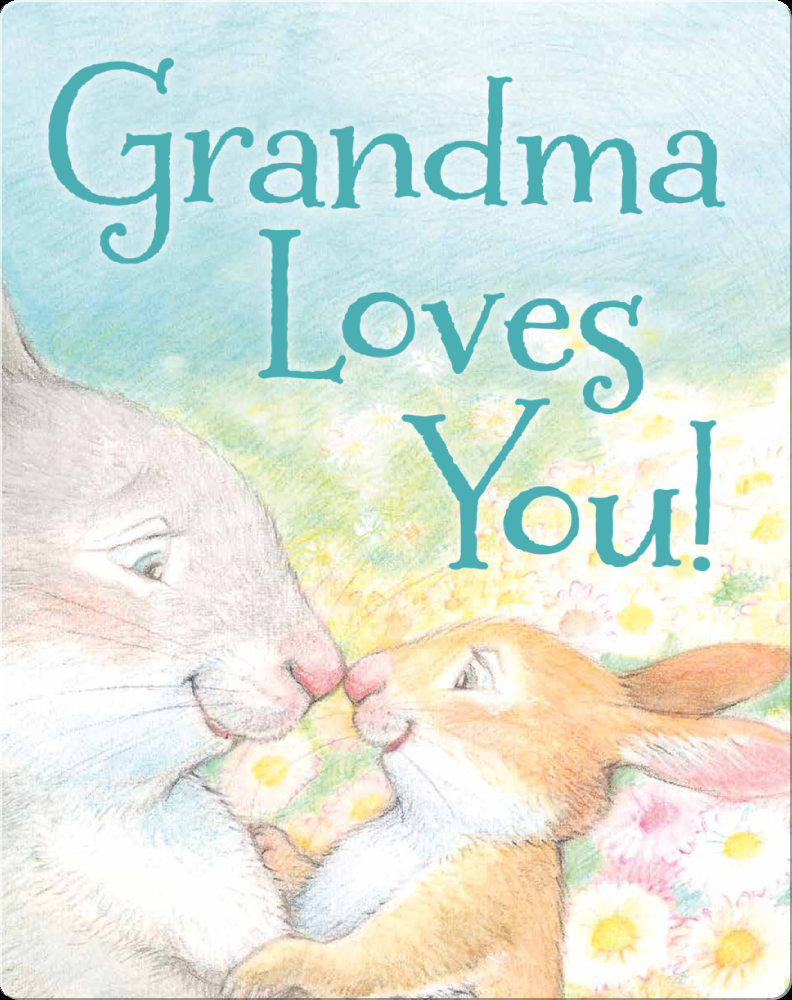 Grandma Loves You! Book by Helen Foster James | Epic