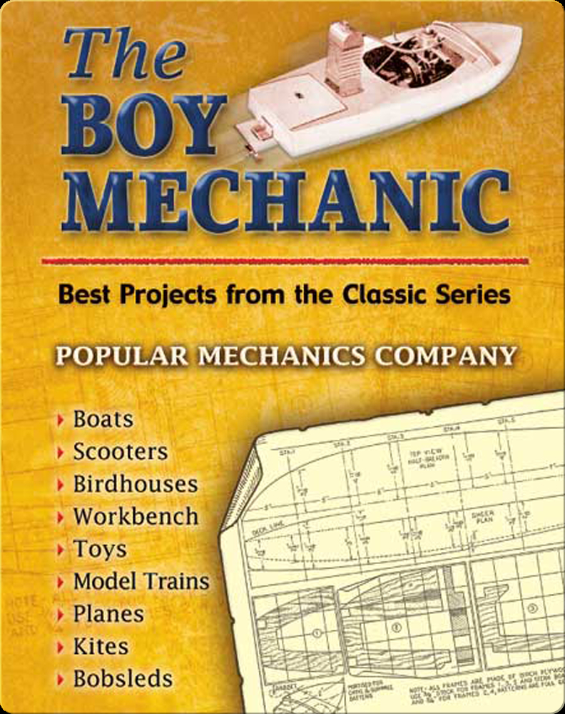 The Boy Mechanic: Best Projects from the Classic Series Book by Popular ...
