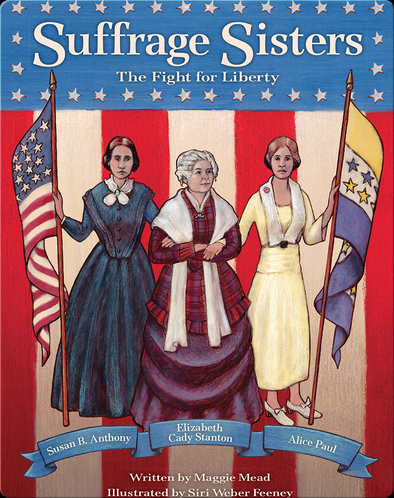 Suffrage Sisters: The Fight for Liberty Book by Maggie Mead | Epic