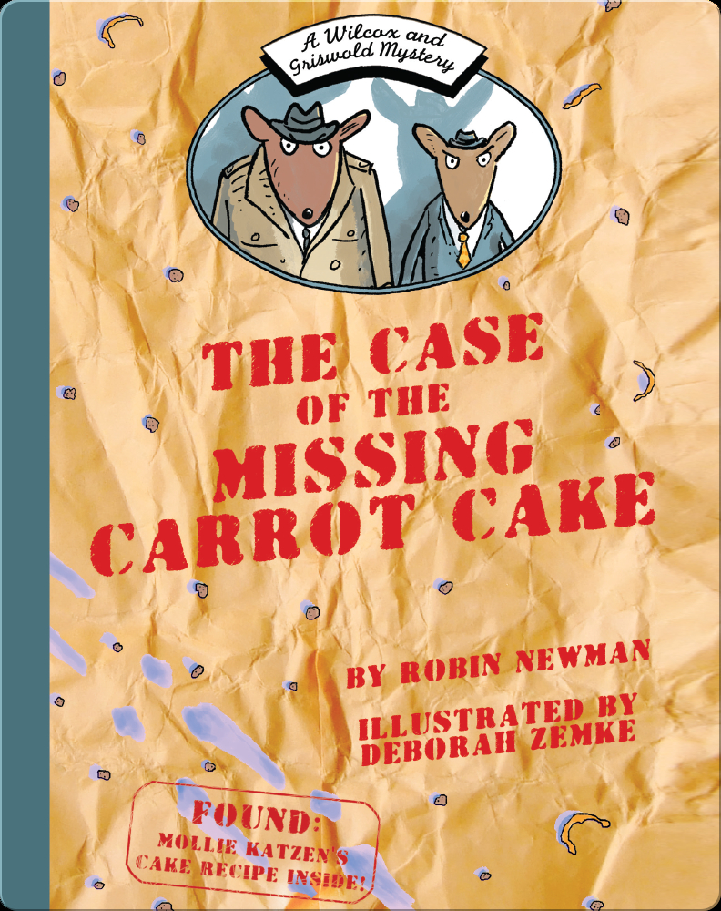 The Case of the Missing Carrot Cake Book by Robin Newman | Epic