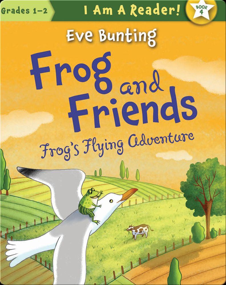 Frog and Friends: Flying Adventure Book by Eve Bunting | Epic