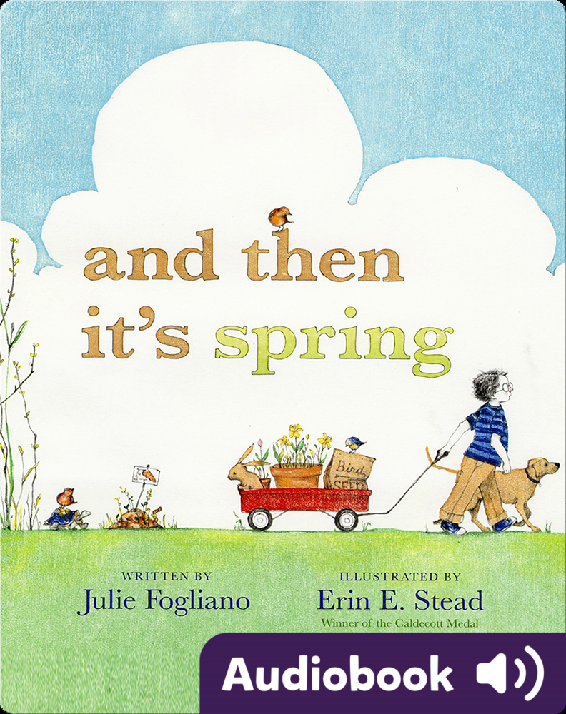 And Then It's Spring Children's Audiobook by Julie Fogliano | Explore ...