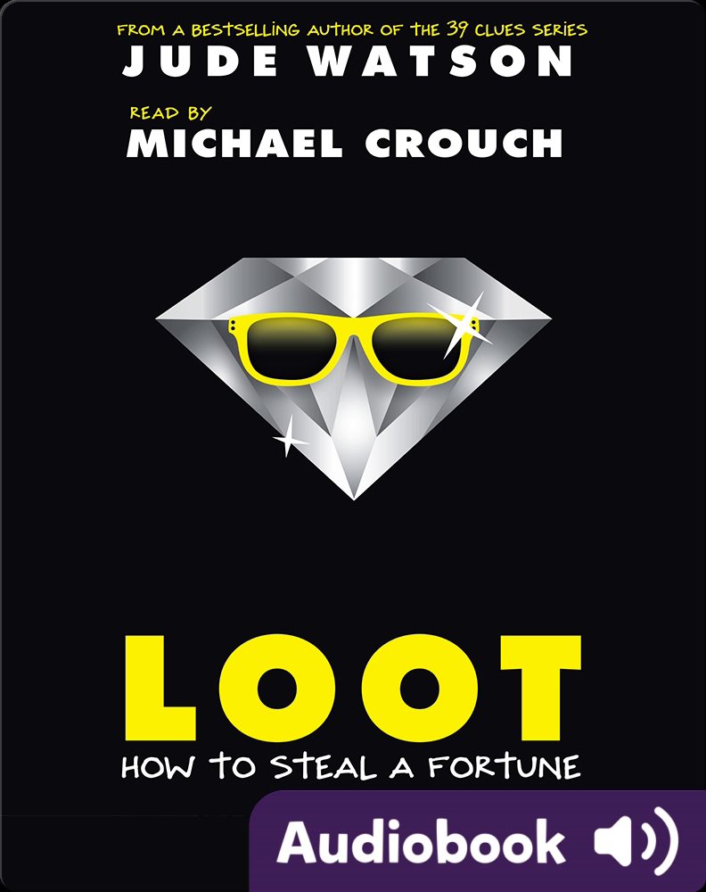 Loot: How to Steal a Fortune Children's Audiobook by Jude Watson ...