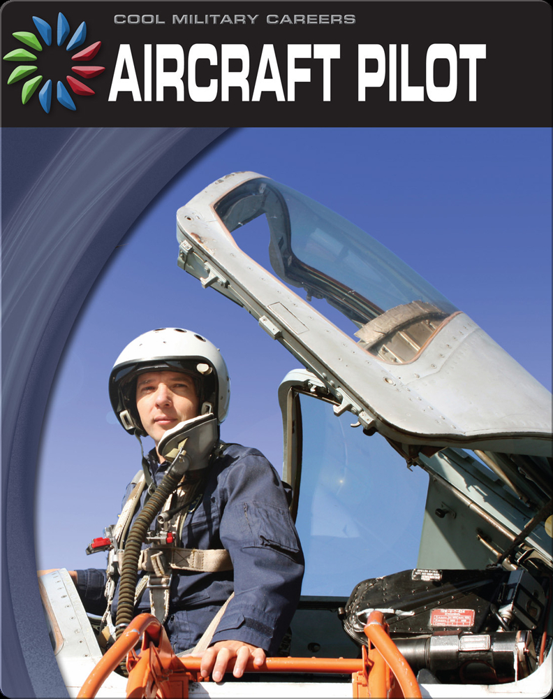 Cool Military Careers: Aircraft Pilot Book by Josh Gregory | Epic