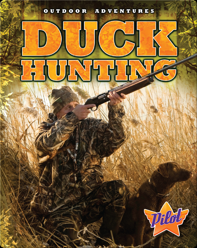Outdoor Adventures: Duck Hunting Book by Blake Pound | Epic