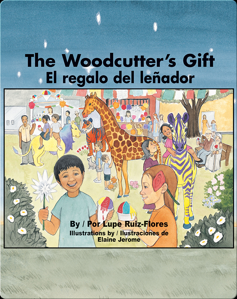 The Woodcutter's Gift/El regalo del leñador Book by Lupe Ruiz-Flores ...