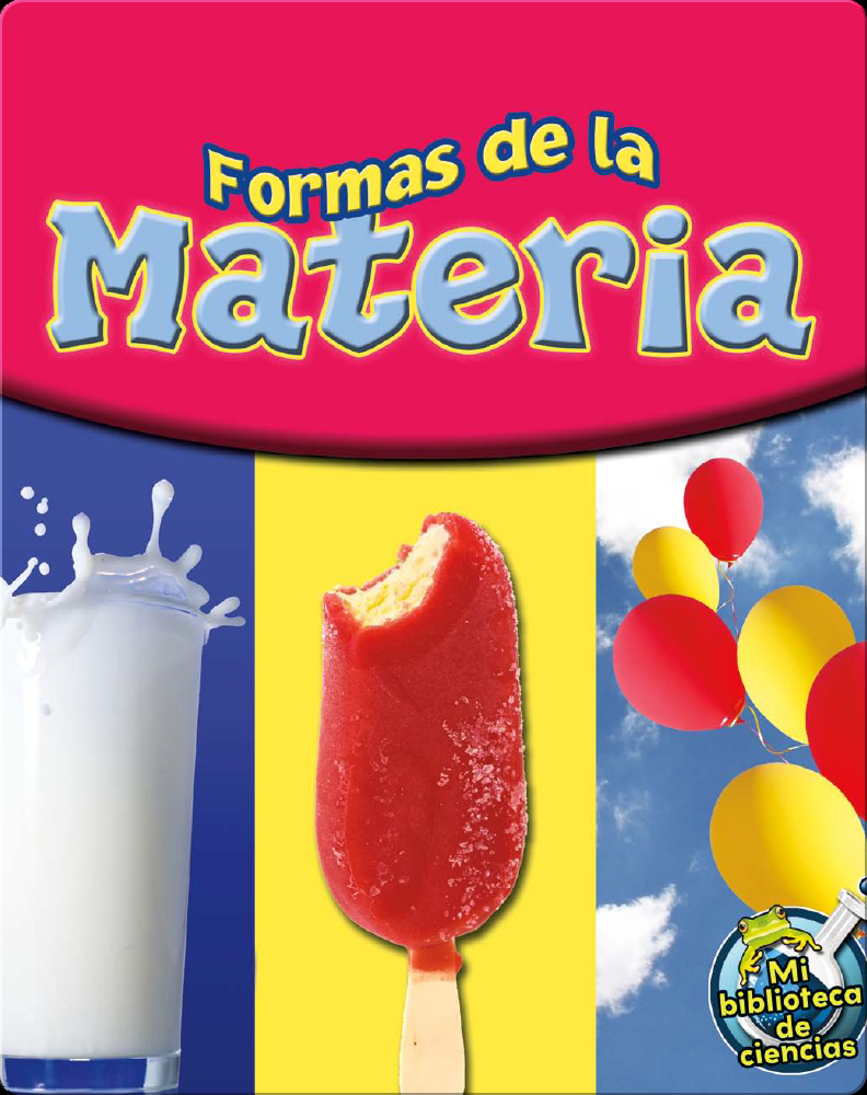 Formas De La Materia (Matter Comes In All Shapes) Book by Amy S. Hansen ...