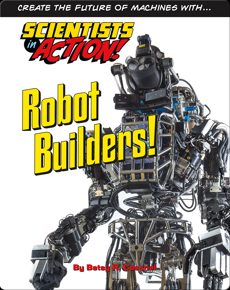 Robot Builders! Book by Betsy R. Cassriel | Epic