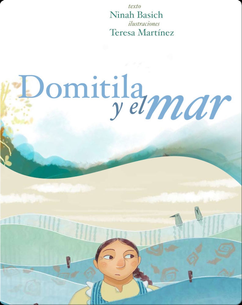 Domitila y el mar (Domitila and the sea) Book by Ninah Basich | Epic